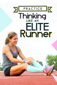 Benefits of Thinking Like Elite Runners: Pushing Past Pain and Fear