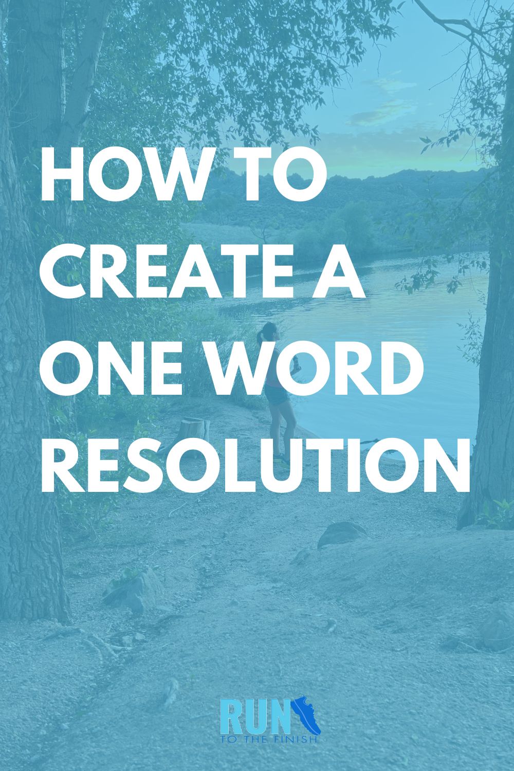 One Word Resolution | A New Way to Set Goals - RunToTheFinish