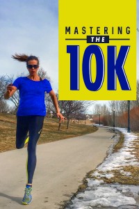 Training for a 10K: A Guide to Training for Your Best 6.2