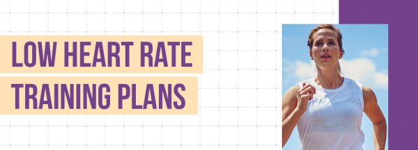Low Heart Rate Training Plans | Full Course and Guides
